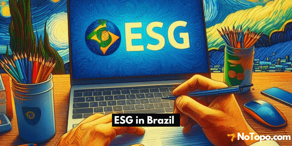 ESG in Brazil: Leading the Way Towards Sustainable Business Practices